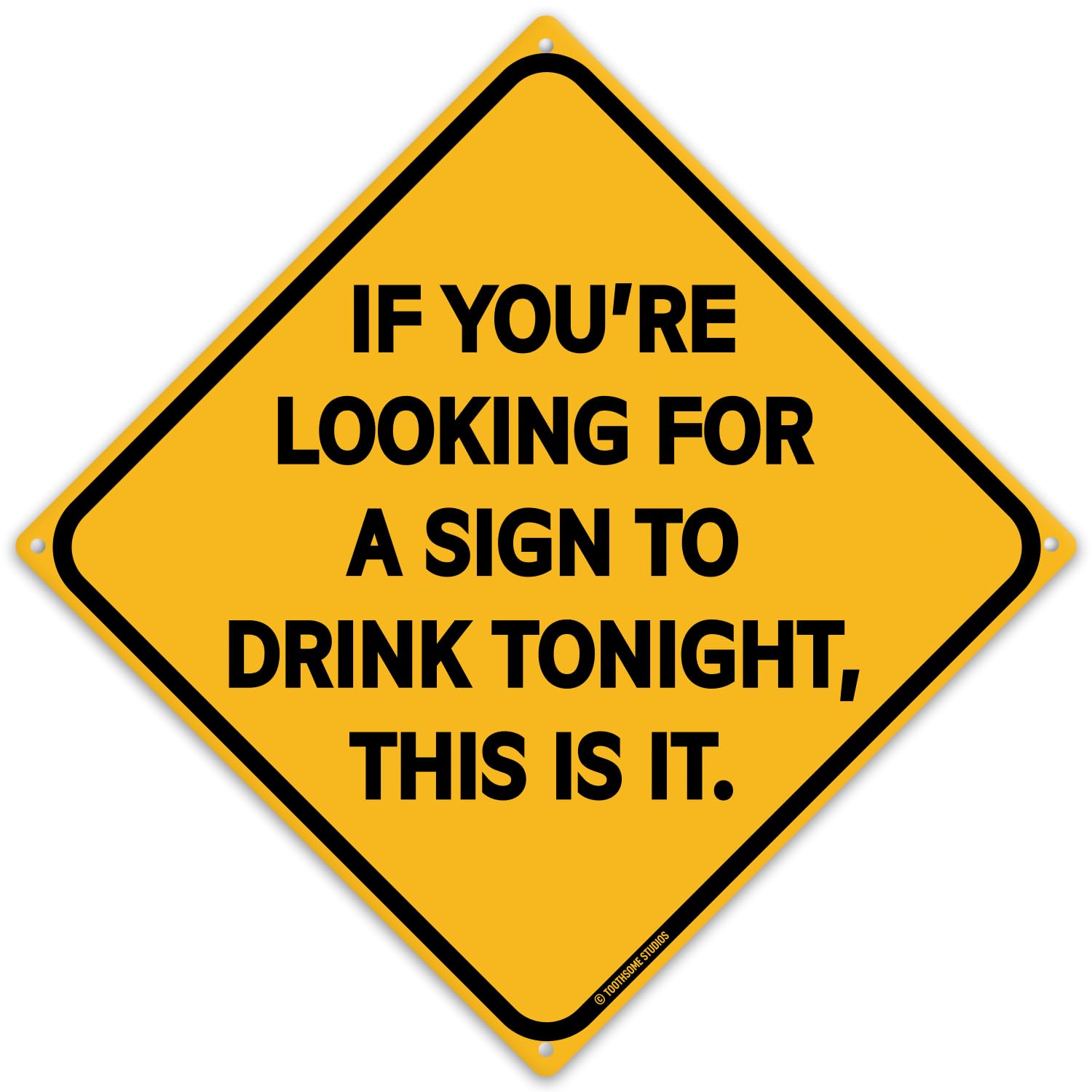Toothsome Studios Sign To Drink Tonight 12 X 12 Funny | Desertcart INDIA