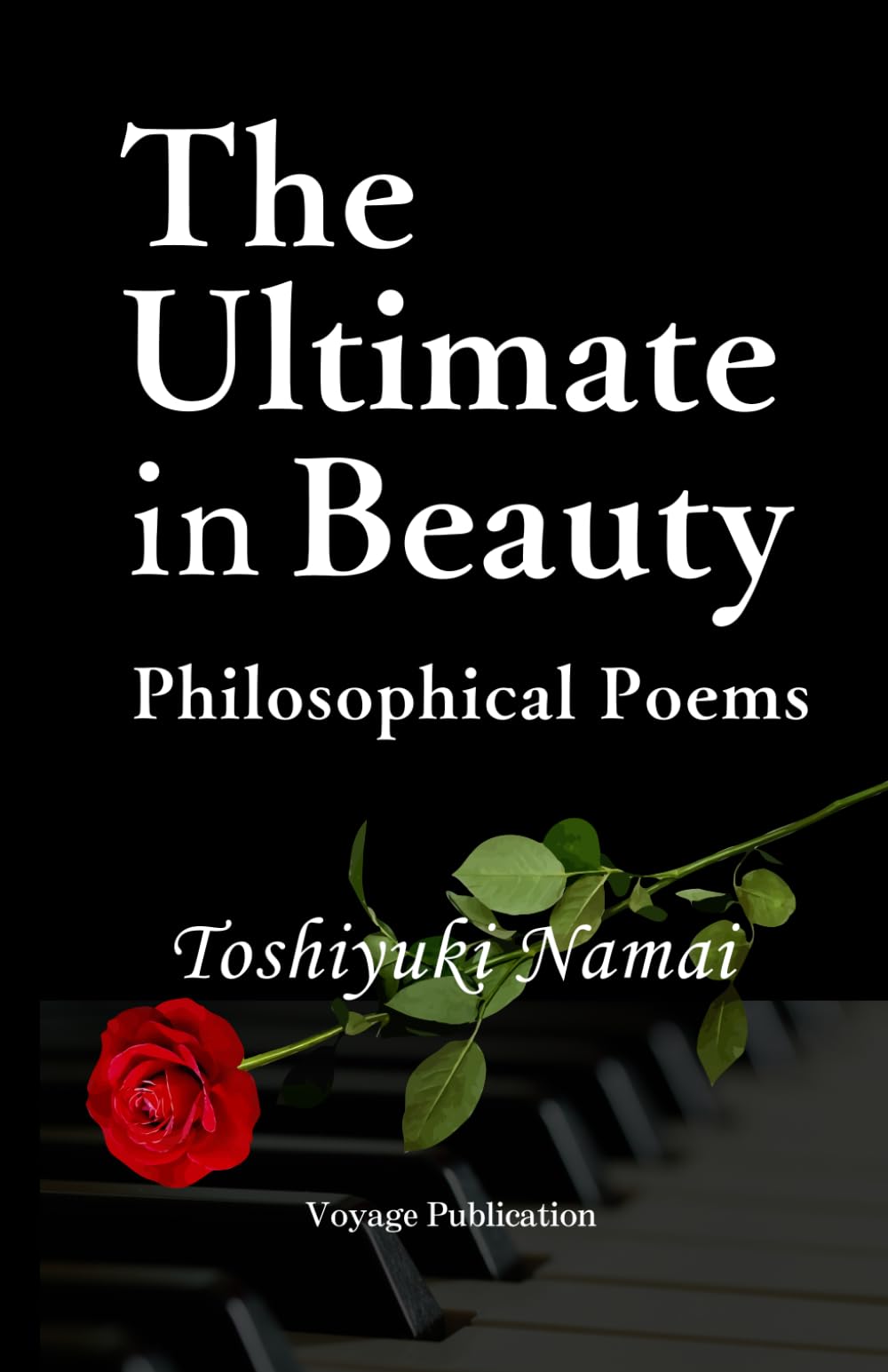The Ultimate in Beauty: Philosophical Poems: Namai, Toshiyuki: 9784911338001: Amazon.com: Books