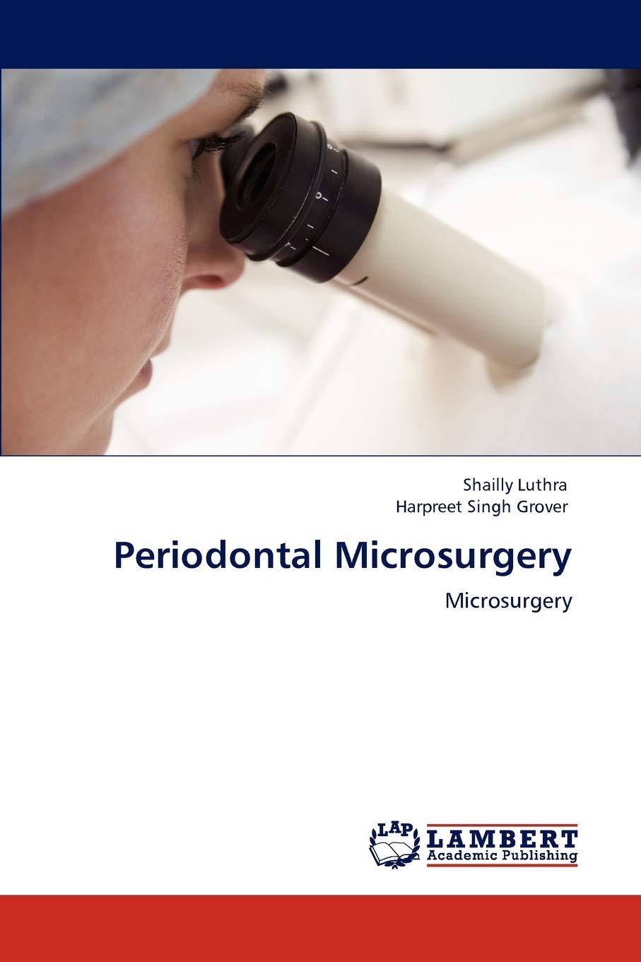 Periodontal Microsurgery: Microsurgery: Luthra, Shailly, Grover ...