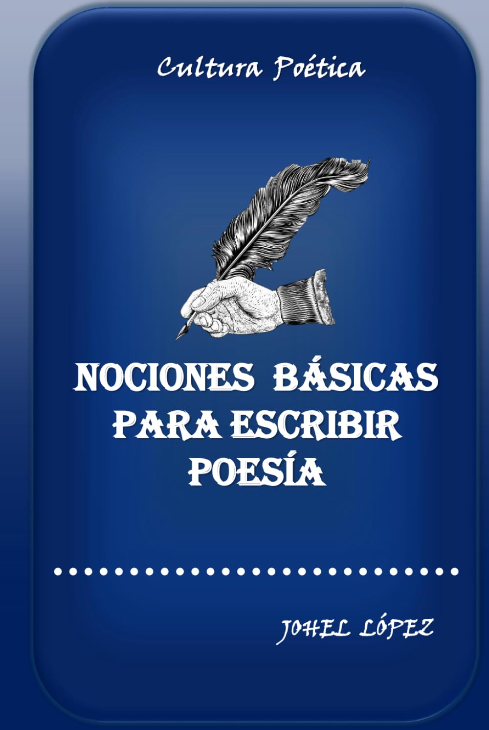 NOCIONES BÁSICAS PARA ESCRIBIR POESÍA: POEMARIO (Spanish Edition ...