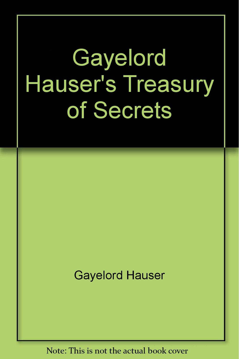 Gayelord Hauser's Treasury of secrets: Hauser, Bengamin Gayelord ...