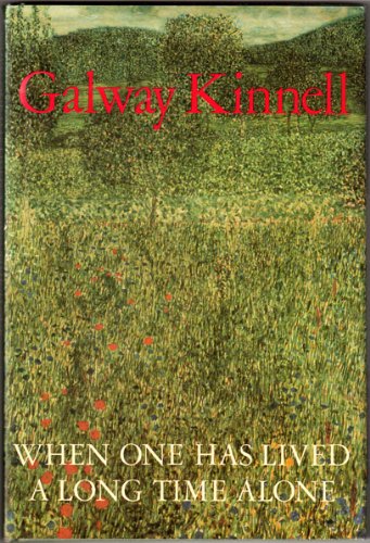 When One Has Lived A Long Time Alone: Kinnell, Galway: 9780394588568 ...