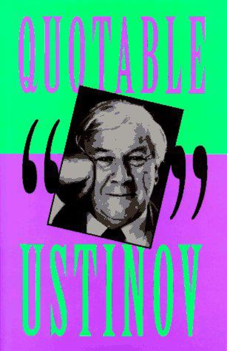 Quotable Ustinov: Ustinov, Peter: 9781573920254: Amazon.com: Books