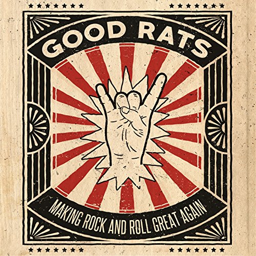 Play Making Rock and Roll Great Again by Good Rats on Amazon Music
