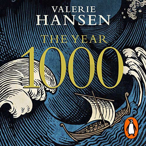 The Year 1000: When Explorers Connected the World – and Globalisation ...
