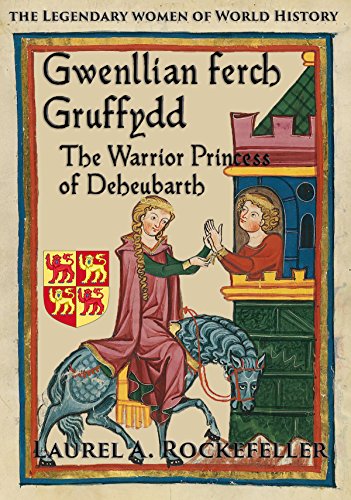 Gwenllian ferch Gruffydd: The Warrior Princess of Deheubarth (The ...