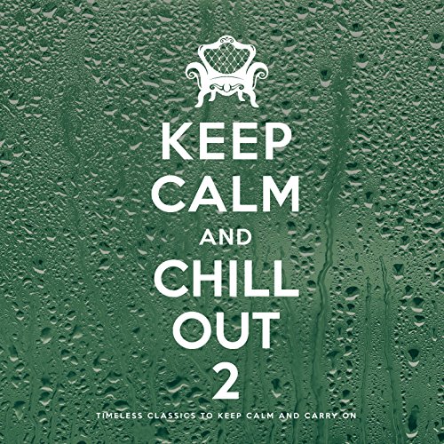Amazon.com: Keep Calm and Chill Out 2 : VARIOUS ARTISTS: Digital Music
