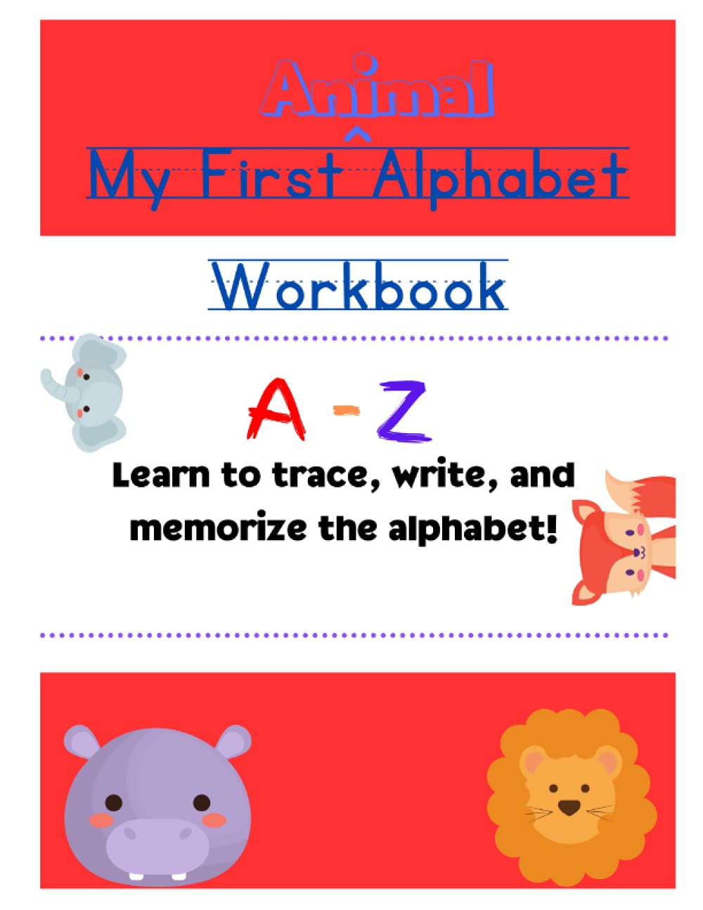 My First Animal Alphabet Workbook: Learn to Write Practice Workbook ...