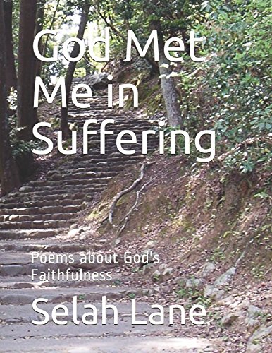 God Met Me in Suffering: Poems about God's Faithfulness: Lane, Selah ...