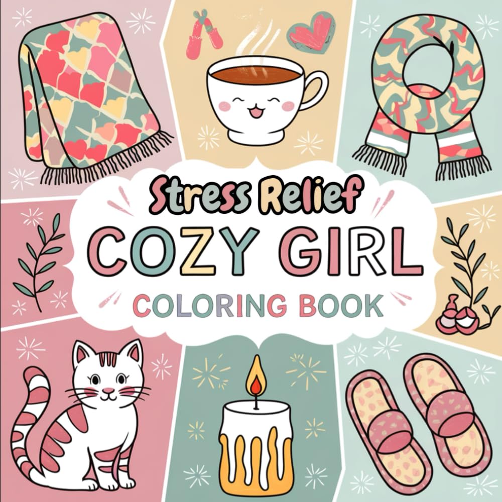 Cozy girl stress relief coloring book: Stress Relief For Teens, Adults ...