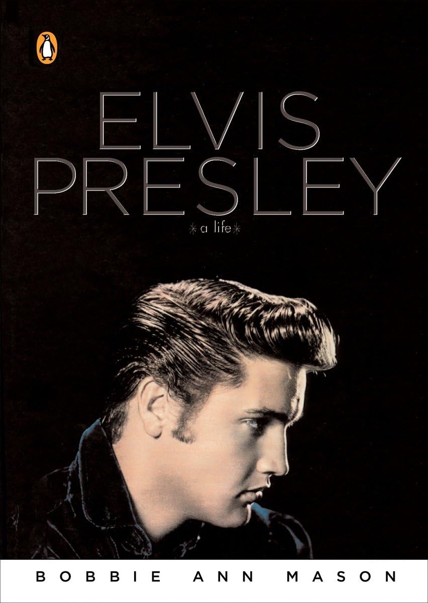 Elvis Presley: A Life (Penguin Lives Biographies): Mason, Bobbie Ann ...
