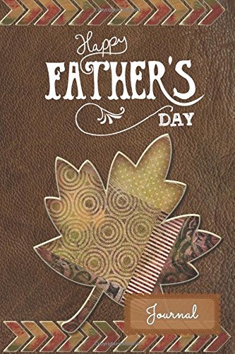 Happy Father's Day Journal: Journal for Dads with 200 Father's Quotes ...