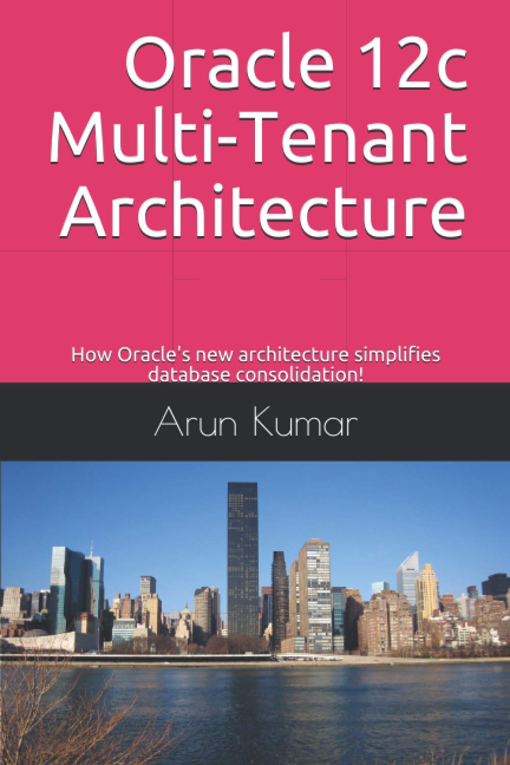 Oracle 12c Multi-Tenant Architecture: How Oracle's new architecture ...
