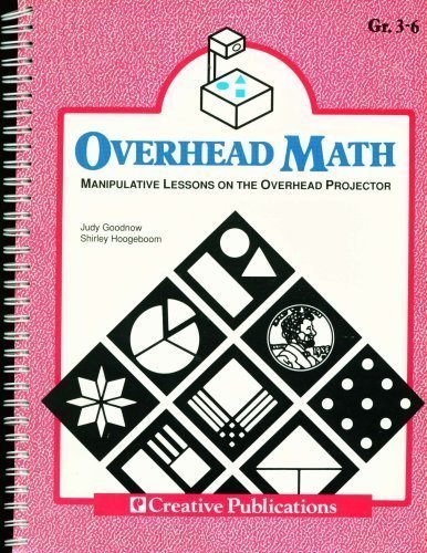 Overhead Math: Manipulative Lessons on the Overhead Projector, Grades 3 ...