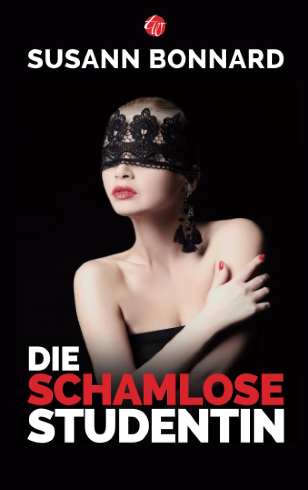 Die schamlose Studentin : Bouxsein, Stefan, Bonnard, Susann: Amazon.de ...