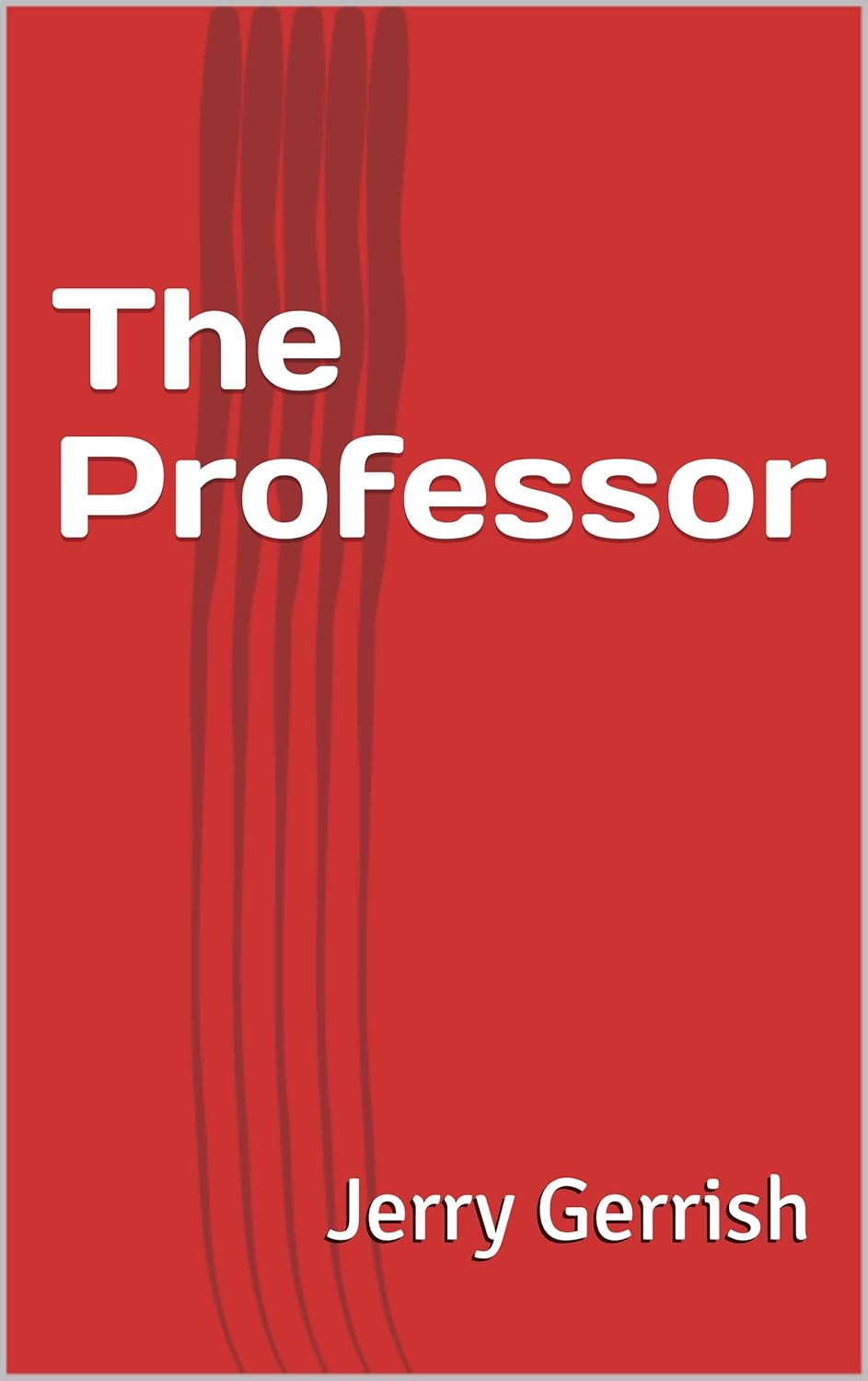 Amazon.com: The Professor eBook : Gerrish, Jerry : Books