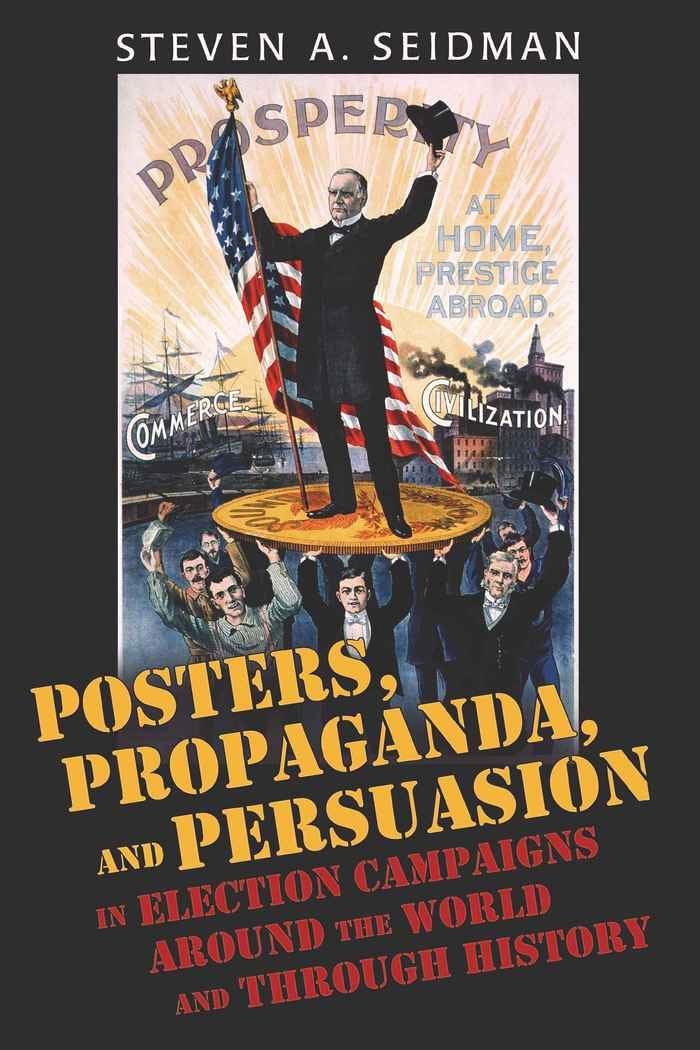 Posters, Propaganda, and Persuasion in Election Campaigns Around the ...