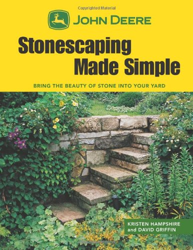 Stonescaping Made Simple: Bring the Beauty of Stone to Your Yard (John ...