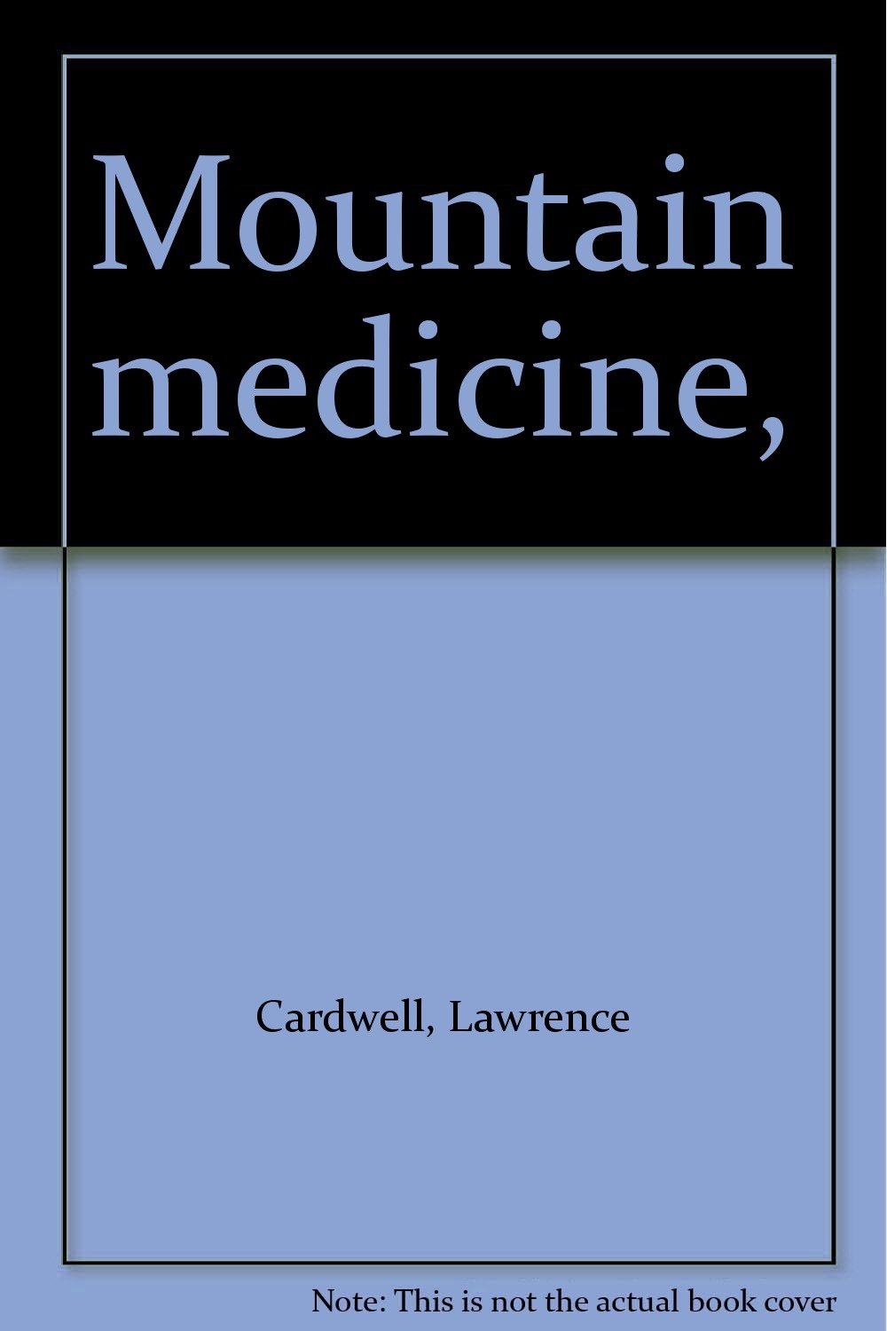 Mountain medicine,: Cardwell, Lawrence: Amazon.com: Books