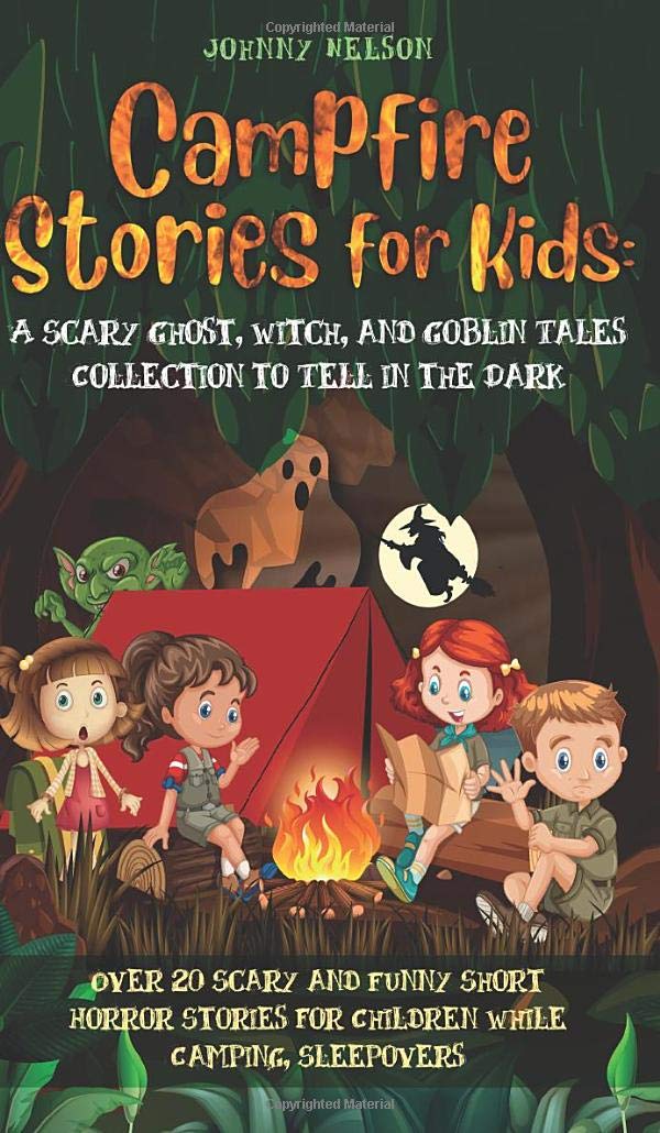 Campfire Stories for Kids: Over 20 Scary and Funny Short Horror Stories ...