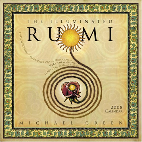 The Illuminated Rumi 2008 Calendar: Rumi, Michael Green: 9781569379356 ...
