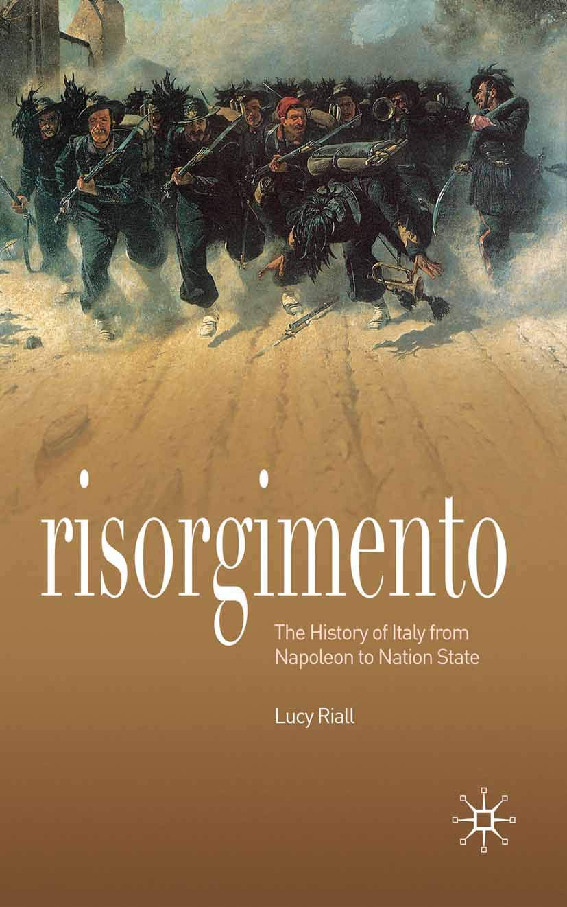Risorgimento: The History of Italy from Napoleon to Nation State: Riall ...