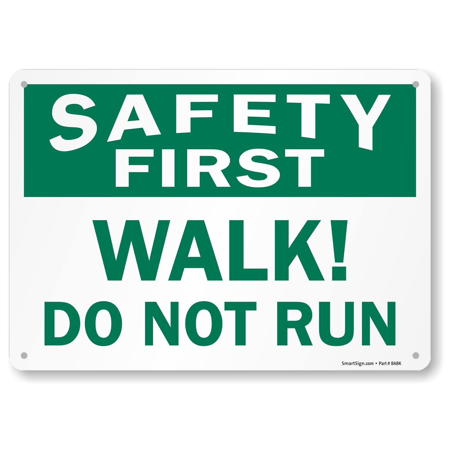 SmartSign "Safety First - Walk! Do Not Run", Plastic Sign, 10" x 14 ...
