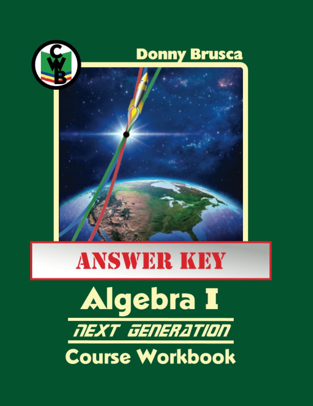 Answer Key to Algebra I Next Generation Course Workbook: Brusca, Donny ...