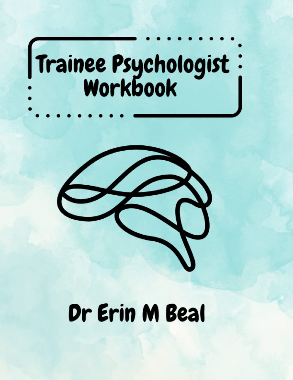 Trainee Psychologist Workbook: A reflective workbook for trainee ...
