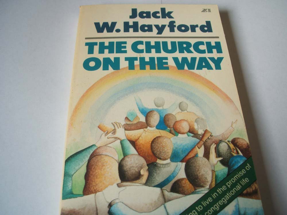 The Church On The Way: Learning to live in the promise of biblical ...
