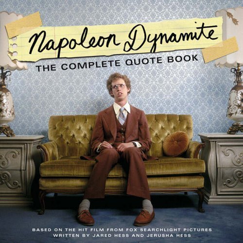 Napoleon Dynamite: The Complete Quote Book by Hess, Jared, Hess ...