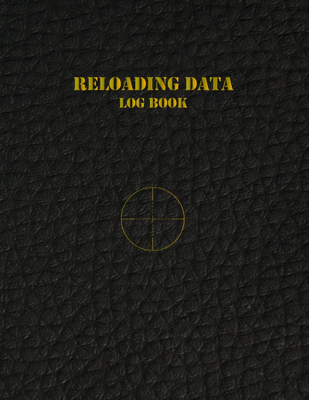 Buy Reloading Data Log Book: Advanced Reloading Data Log - Detailed ...