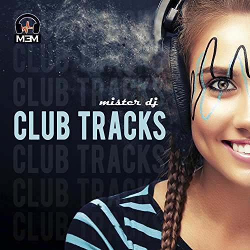 Play Club Tracks by Mister DJ on Amazon Music
