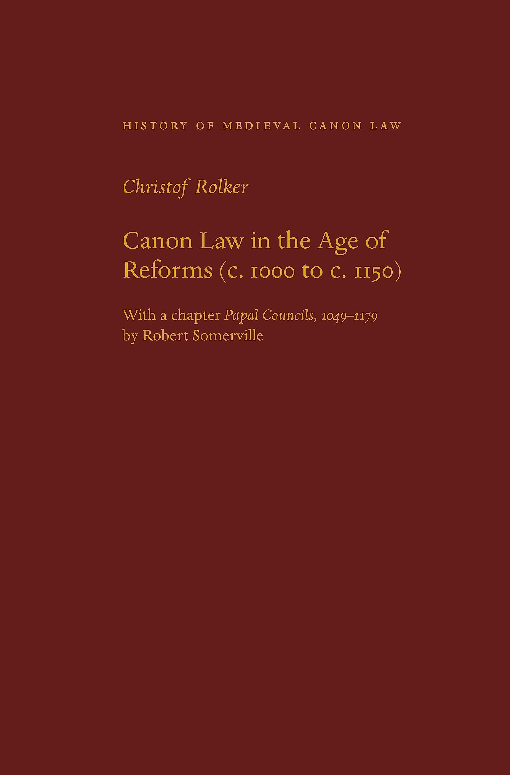 Canon Law in the Age of Reforms (c. 1000 to c. 1150) (History of ...