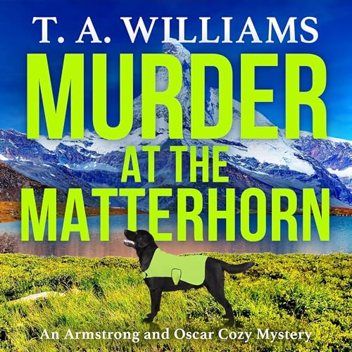 Amazon.com: Murder at the Matterhorn: Armstrong and Oscar, Book 5 ...
