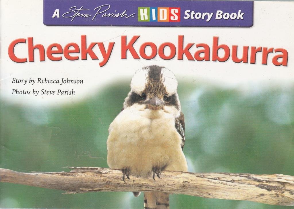 CHEEKY KOOKABURRA - A Steve Parish Story Book: Amazon.co.uk ...