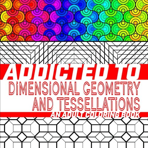 Amazon.com: Addicted to Dimensional Geometry and Tessellations: An ...