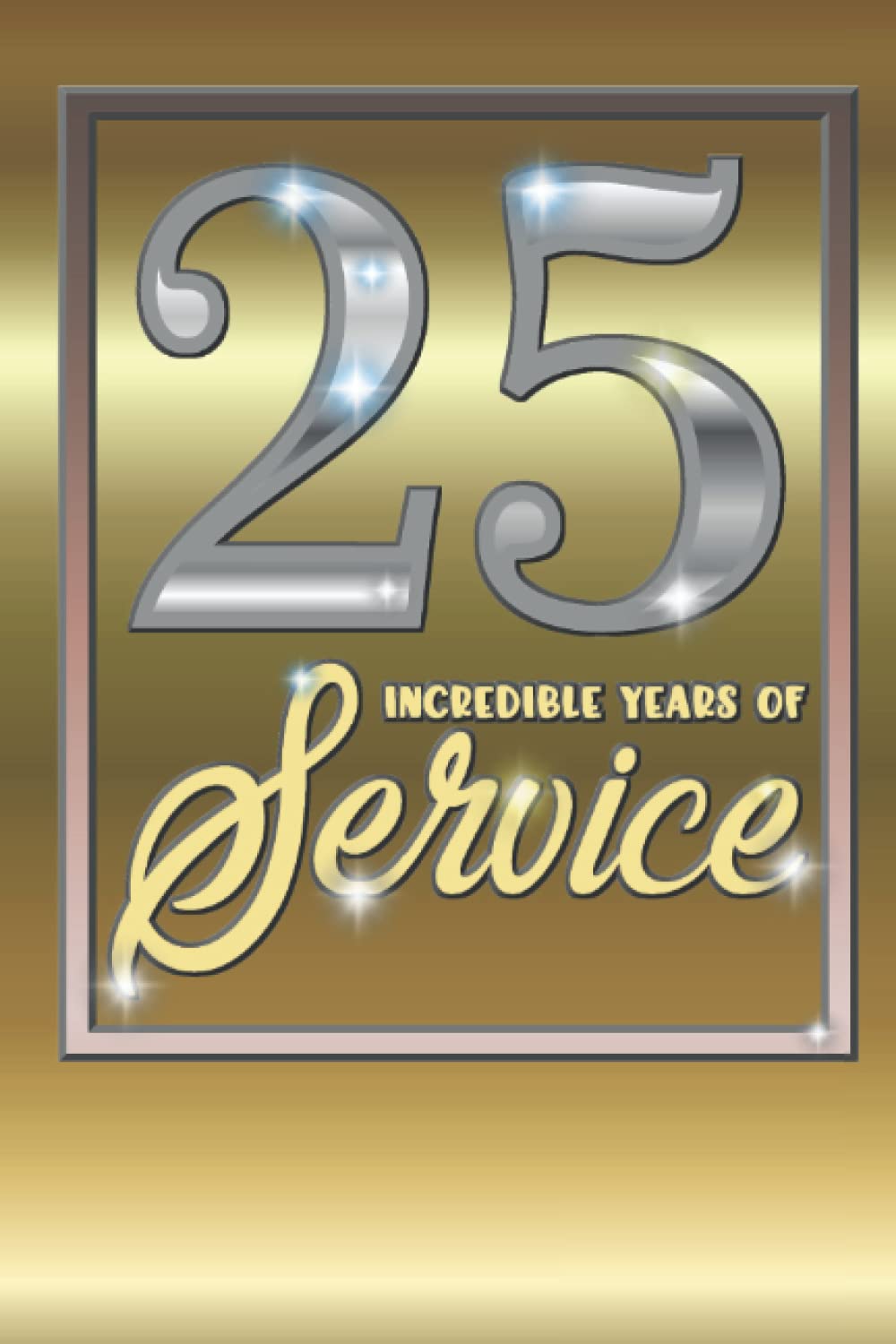 25 Years Of Service Award 25 YEARS SELF ADHESIVE YEARS OF SERVICE