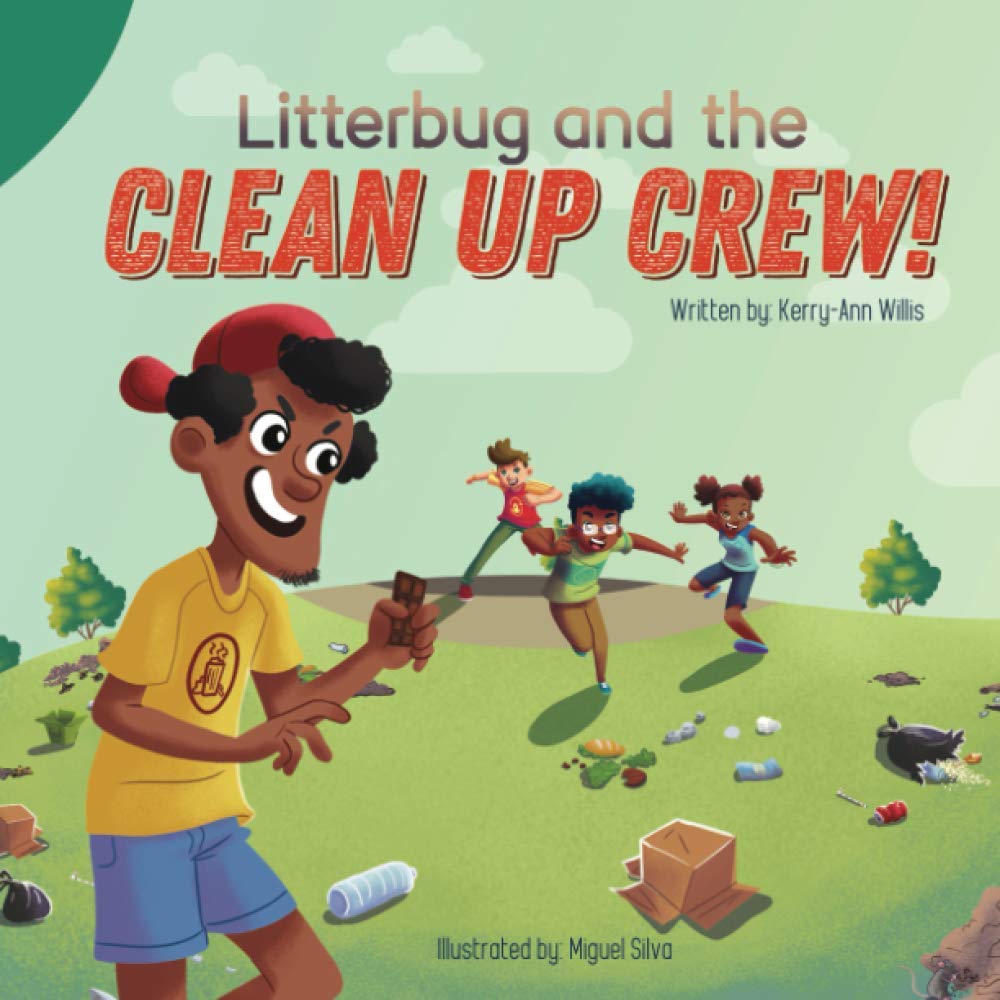 Litterbug and the Clean Up Crew!: Willis, Ms. Kerry-Ann Joy ...