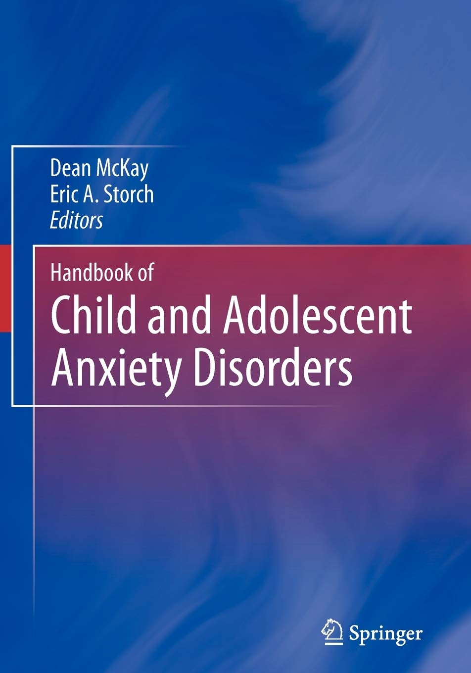 Handbook of Child and Adolescent Anxiety Disorders: 9781441977830 ...