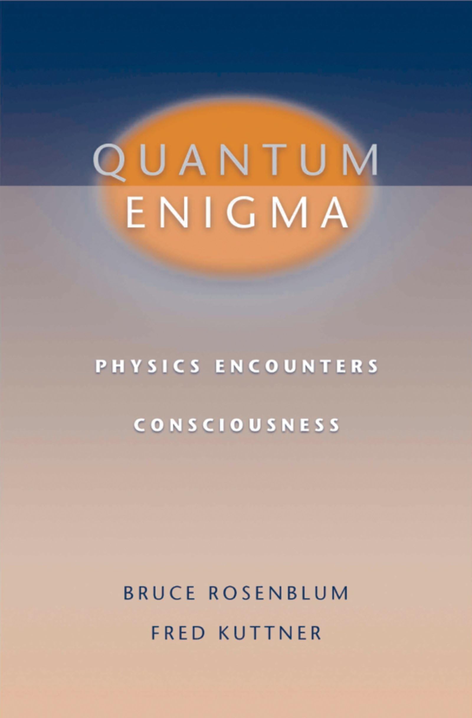 Quantum Enigma: Physics Encounters Consciousness: Rosenblum, Bruce, Kuttner, Fred: 9780195175592 ...