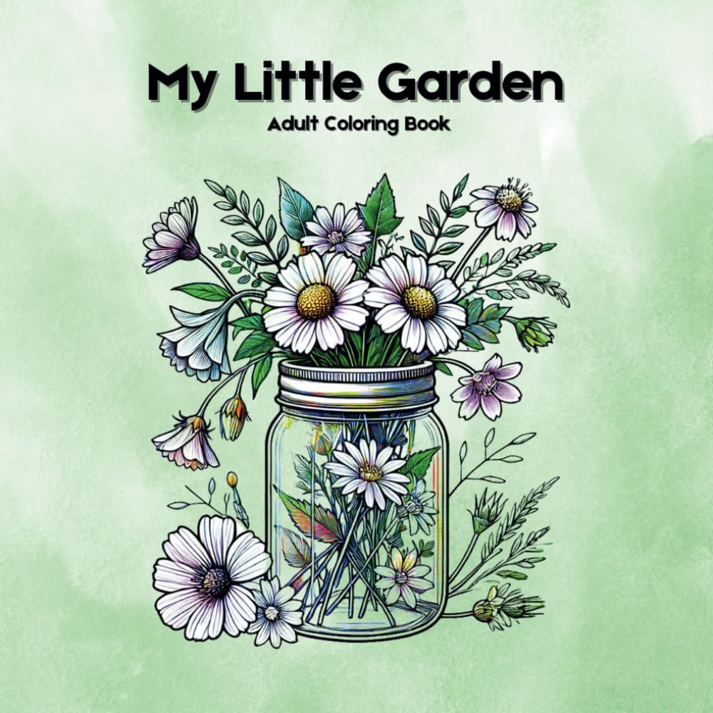 Amazon.com: My Little Garden: A Garden Themed Coloring Book For Adults ...