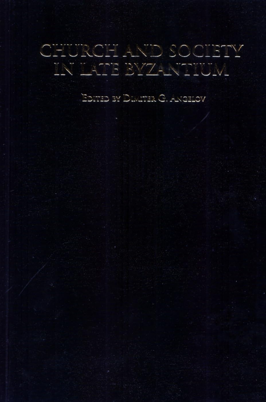 Church and Society in Late Byzantium (Studies in Medieval Culture ...