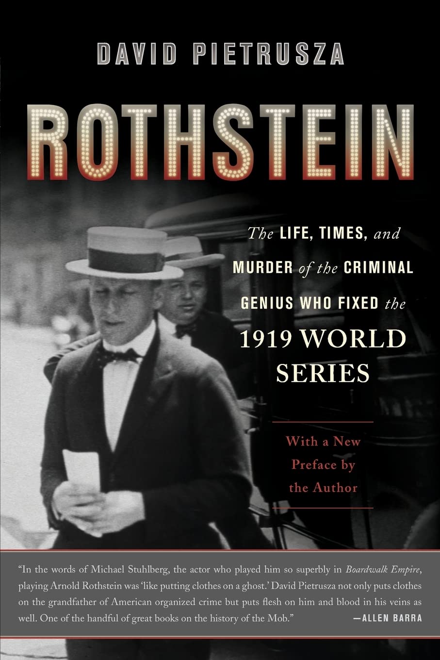 Rothstein: The Life, Times, and Murder of the Criminal Genius Who Fixed ...