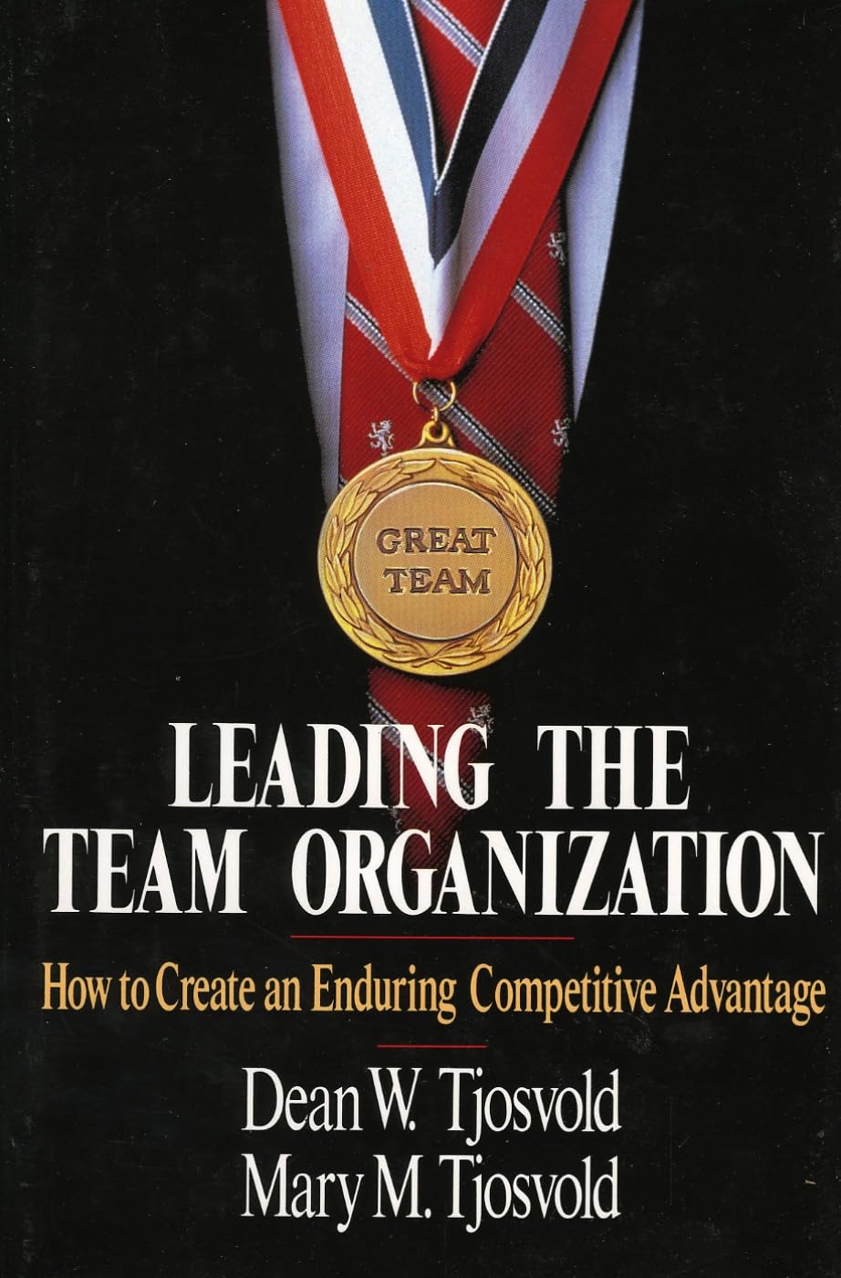 Leading the Team Organization: Tjosvold, Dean, Tjosvold, Mary ...