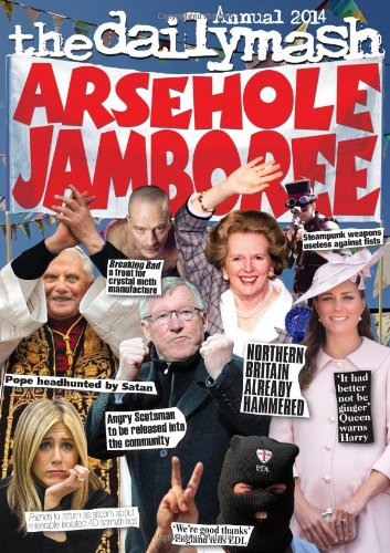 Arsehole Jamboree: The Daily Mash Annual: Amazon.co.uk: The Daily Mash ...