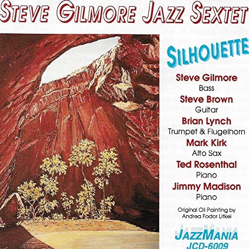 Steve Gilmore Jazz Sextet - Silhouette - Amazon.com Music