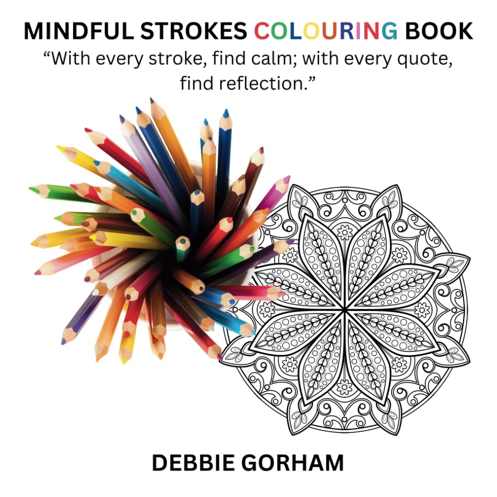 Amazon.com: MINDFUL STROKES COLOURING BOOK: 9798346907374: GORHAM ...