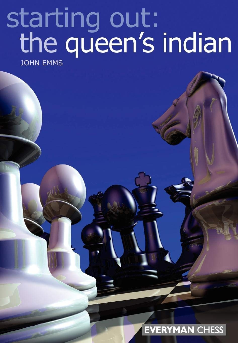 Starting Out: The Queen's Indian (Starting Out - Everyman Chess): Emms ...