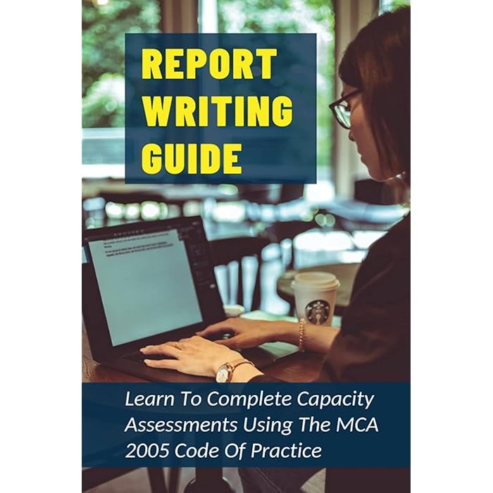 Buy Report Writing Guide: Learn To Complete Capacity Assessments Using ...
